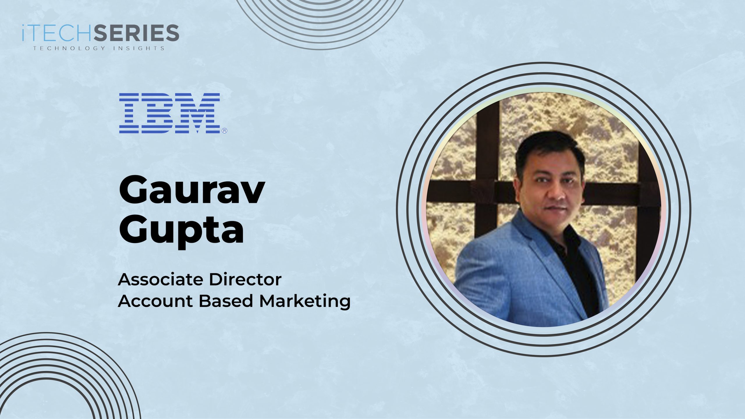GTM, Data-Driven Decisions, and ABM with Gaurav from IBM